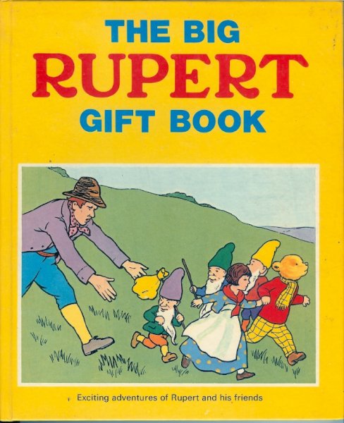 The Big Rupert Gift Book Exciting Adventures of Rupert and His Friends